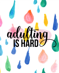 Adulting is HARD- Free Printable